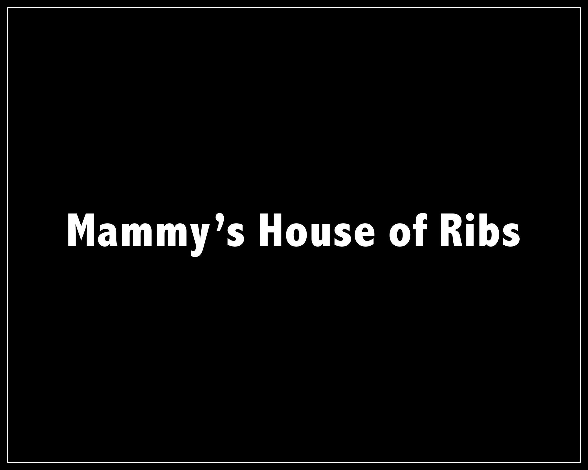 MAMMY'S HOUSE OF RIBS - The Personalized Doormats Company